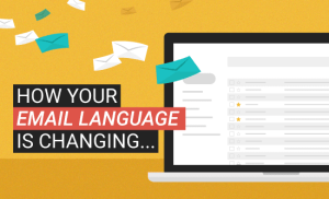 How your Email Language is Changing… - Digital Alchemy