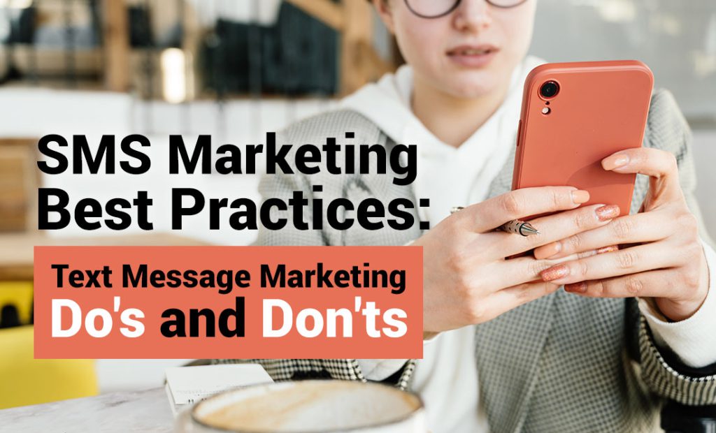 SMS Marketing Best Practices: Text Message Marketing Do’s and Don’ts - Digital Alchemy