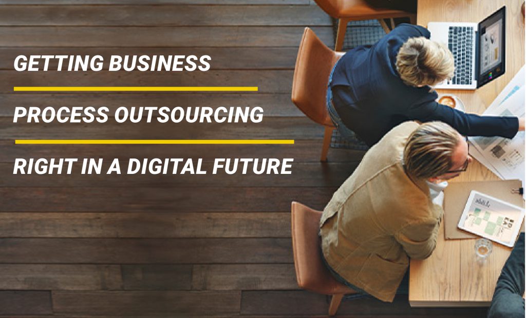 Getting business process outsourcing right in a digital future ...