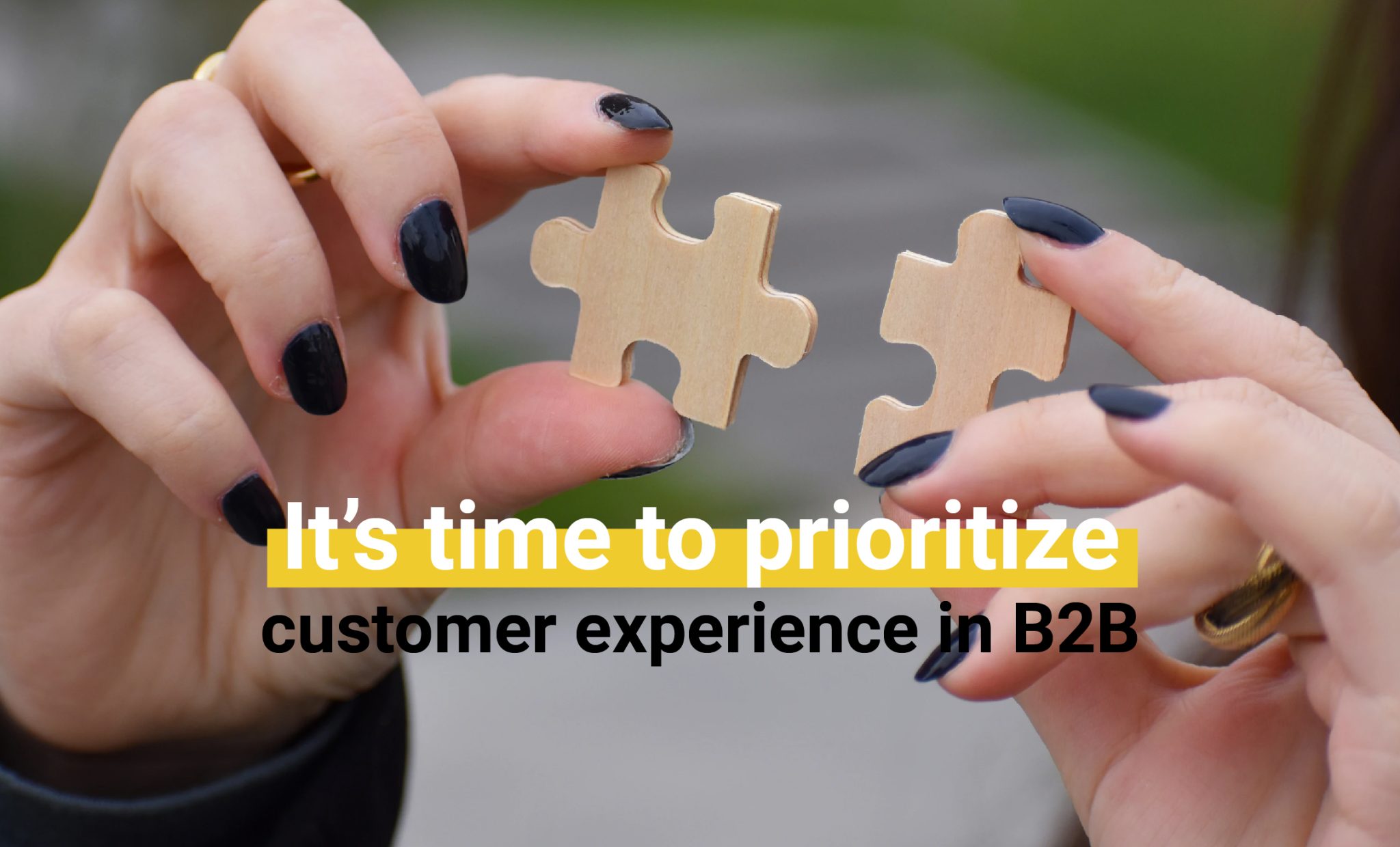 It’s time to prioritize customer experience in B2B - Digital Alchemy