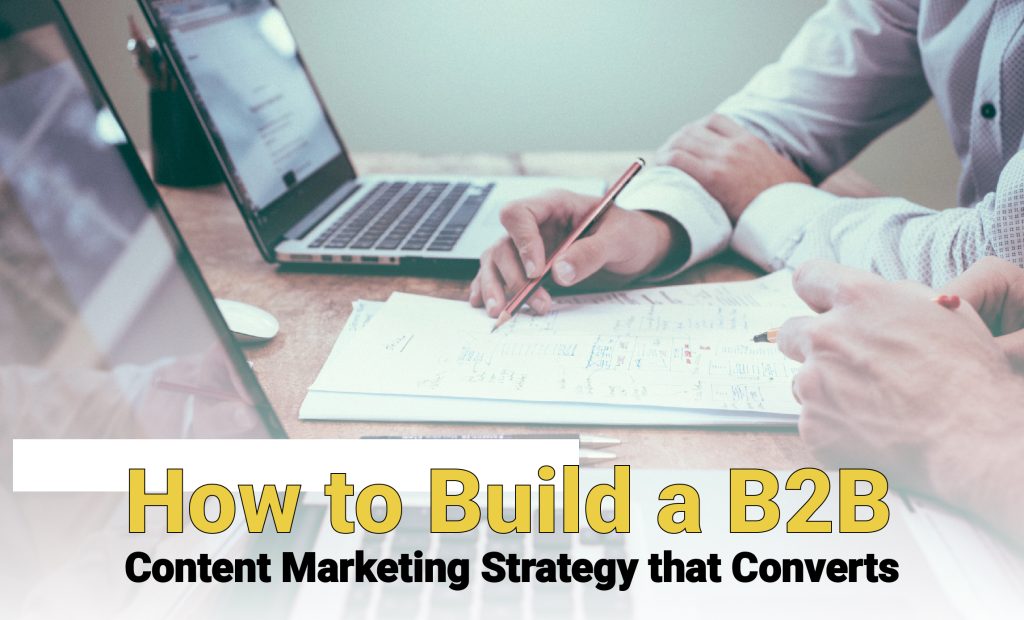 How to Build a B2B Content Marketing Strategy that Converts - Digital ...